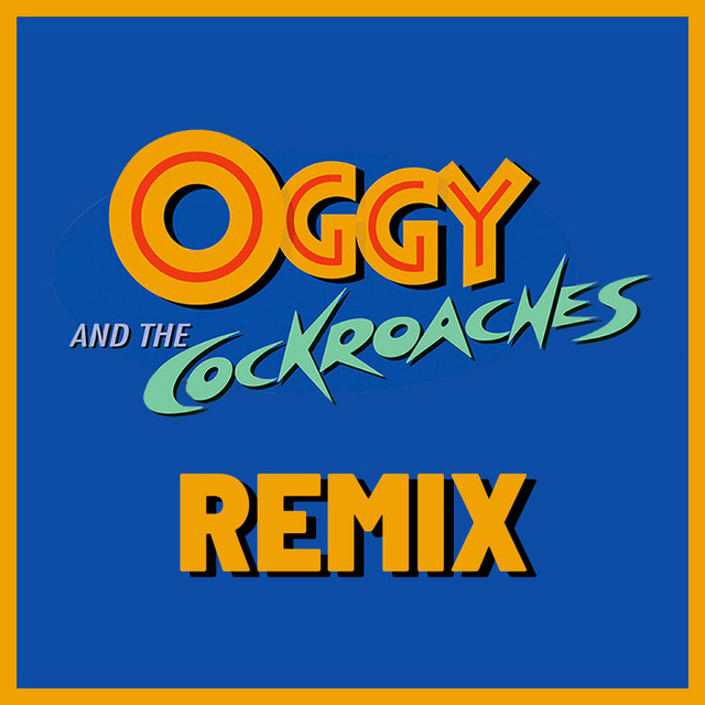 Oggy and The Cockroaches (Remix) - Single by Pickle Scott | Spotify