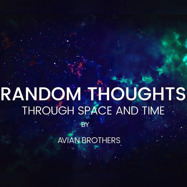 Random Thoughts Through Space and Time - Album by Avian Brothers | Spotify