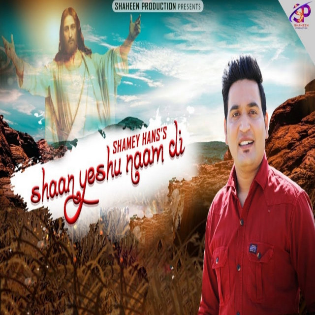 Shaan Yeshu Naam Di - Single by Shamey Hans | Spotify
