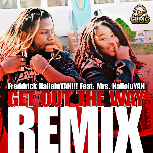 Get Out The Way (Remix) - Single by Freddrick Halleluyah!!! | Spotify