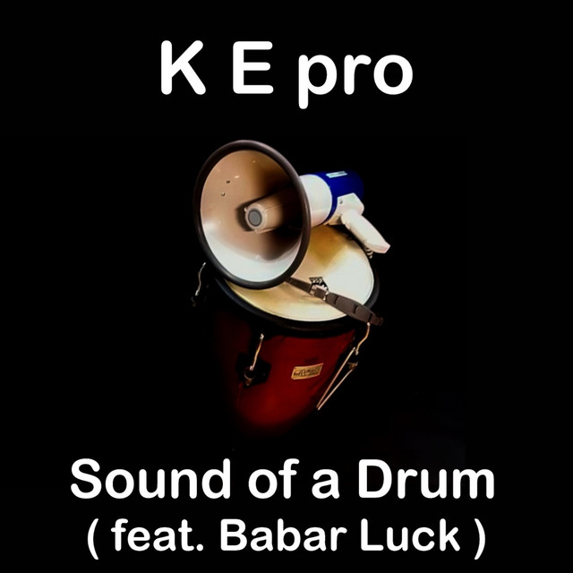 Sound of a Drum ( feat. Babar Luck ) - Single by KEpro | Spotify