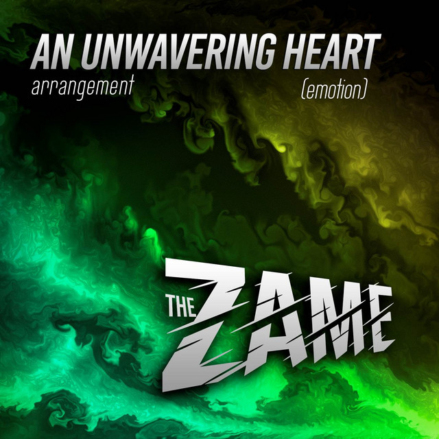 An Unwavering Heart (Emotion) [Arrangement] - Single by The Zame | Spotify
