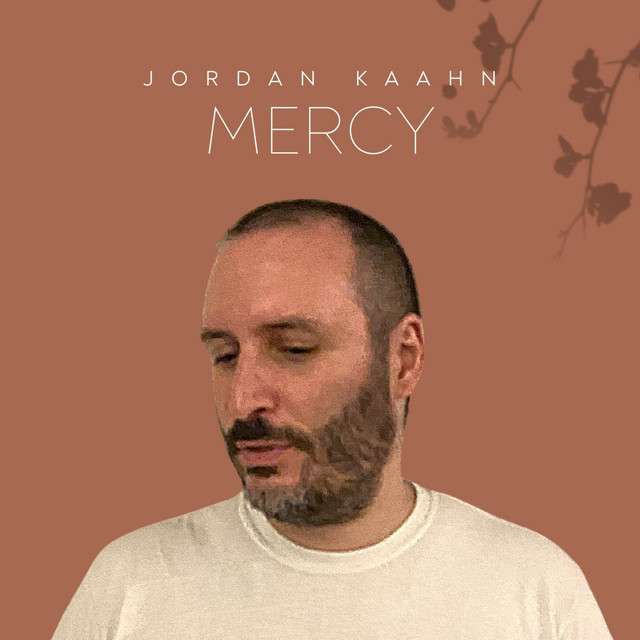Mercy - Single by Jordan Kaahn | Spotify