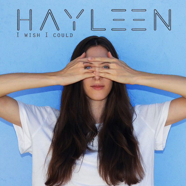 I Wish I Could - Single by Hayleen | Spotify