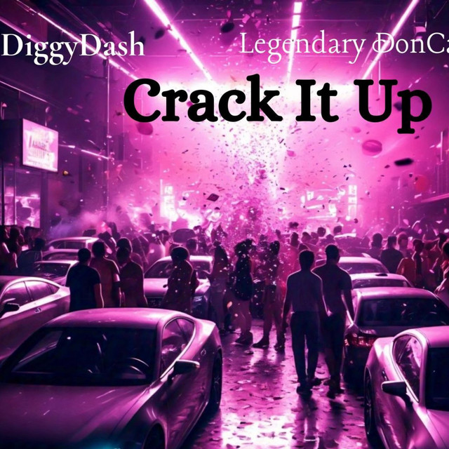 Crack It Up - Radio Edit - song and lyrics by Diggydash, Legendary ...