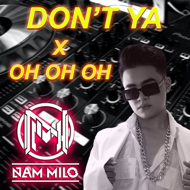 Don't Ya ft Oh Oh Oh - Nam Milo Remix - Single by Nam Milo | Spotify