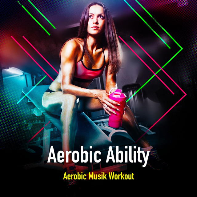 Aerobic Ability - Album by Aerobic Musik Workout | Spotify