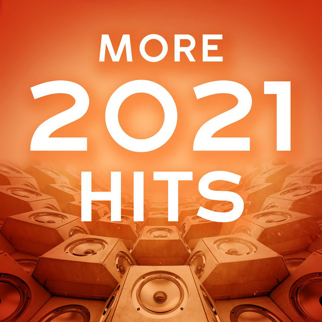 More 2021 Hits - Compilation by Various Artists | Spotify