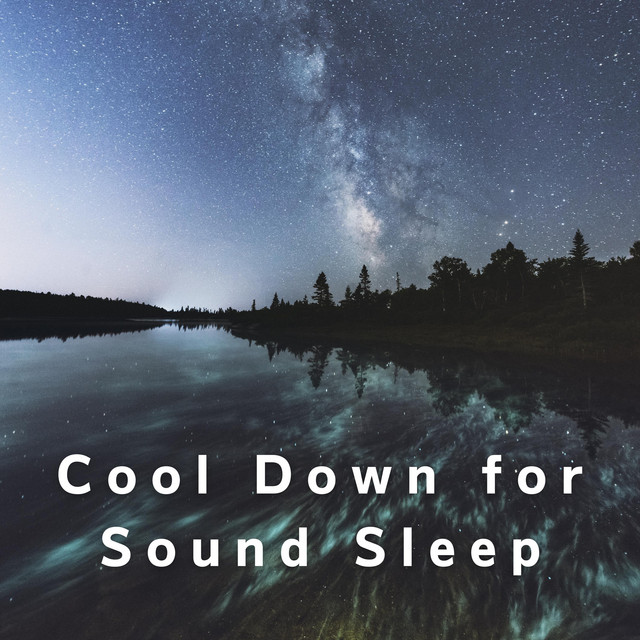 Cool Down for Sound Sleep - Album by Relax α Wave | Spotify