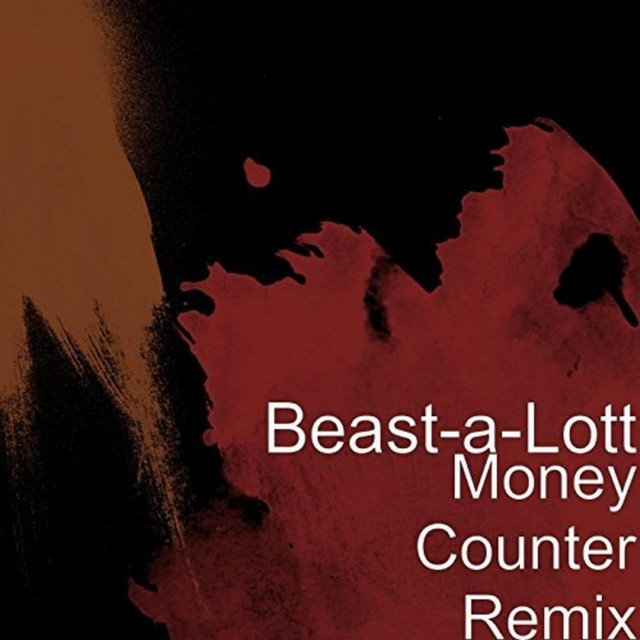 Money Counter (Remix) – Sencillo de Beast-a-Lott | Spotify