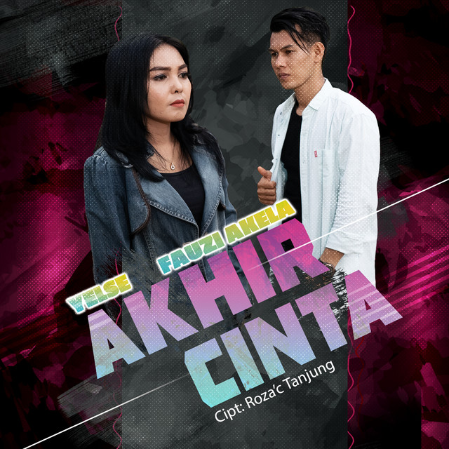 Yelse & Fauzi Akela - Akhir Cinta - Single by Yelse | Spotify