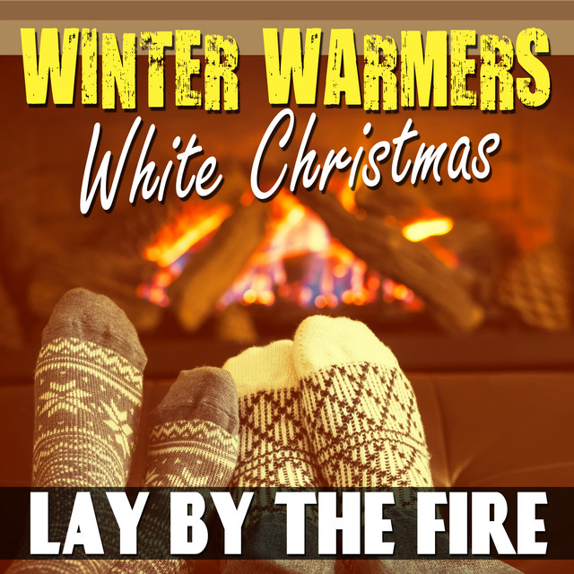 Winter Warmers - Lay By The Fire - Compilation by Various Artists | Spotify