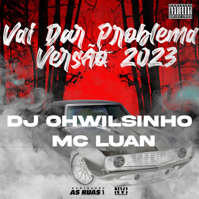 Vai Dar Problema Versão 2023 - Single by DJ Ohwilsinho | Spotify