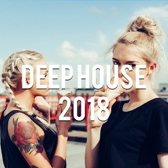Deep House Music 2018, Vol. 5 (Mixed by Gerti Prenjasi) - Compilation ...