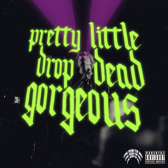 PRETTY LITTLE DROP DEAD GORGEOUS - Album by Living Room for Small | Spotify