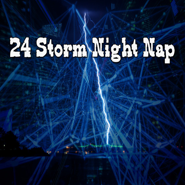 24 Storm Night Nap - Album by Ambient Rain | Spotify