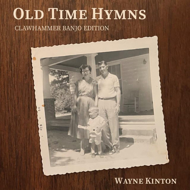 Old Time Hymns (Clawhammer Banjo Edition) - Album by Wayne Kinton | Spotify
