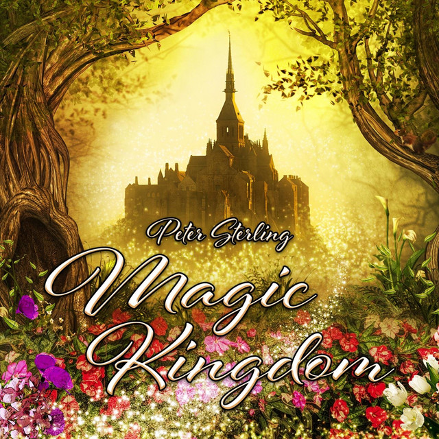 Magic Kingdom - Album by Peter Sterling | Spotify