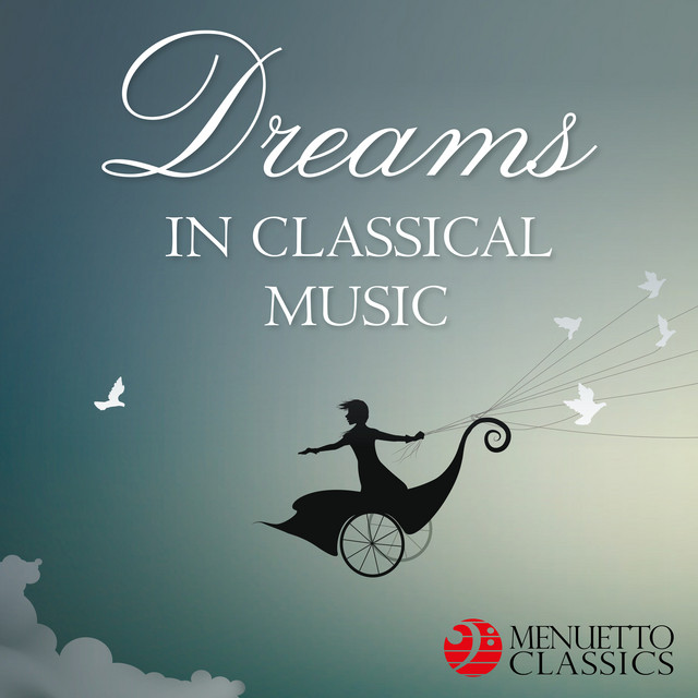 Dreams in Classical Music - Compilation by Various Artists | Spotify