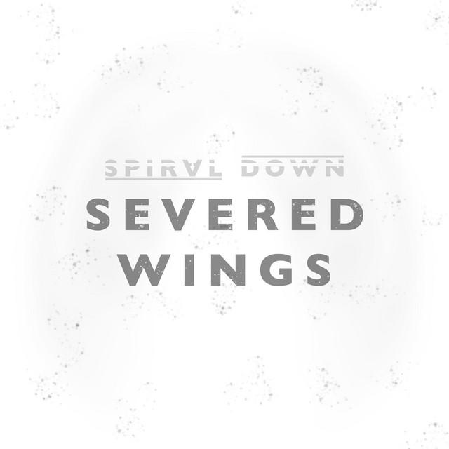 Severed Wings - Single by Spiral Down | Spotify