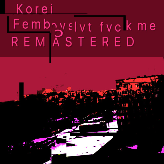 Femboyslvt fvck me(Remastered) - EP by Korei | Spotify