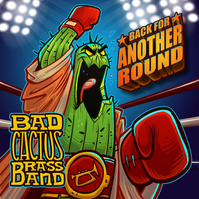 Back for Another Round - Album by Bad Cactus Brass Band | Spotify