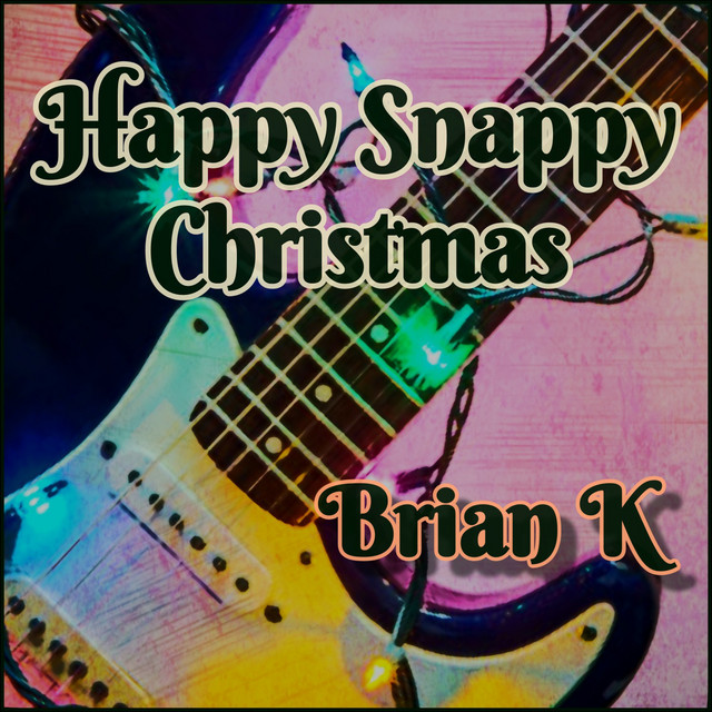 Happy Snappy Christmas - Single by Brian K | Spotify