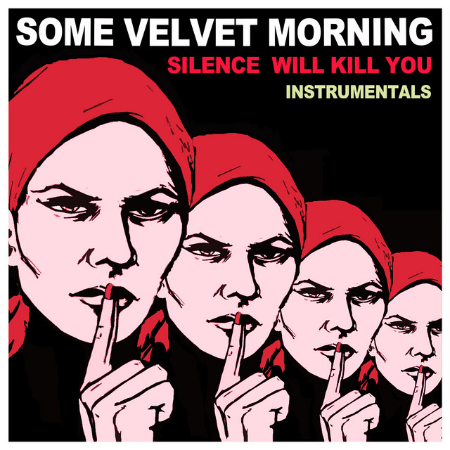 Silence Will Kill You (Instrumentals) - Album by Some Velvet Morning ...