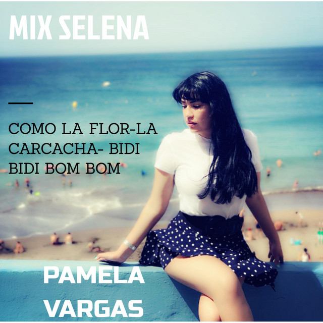 Mix Selena (Como la flor, La Carcacha, Bidi bidi bom bom) - Single by ...