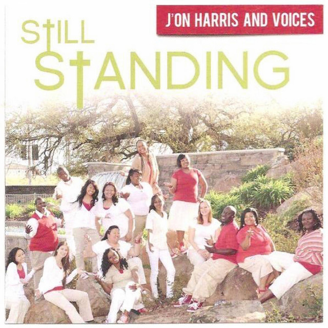 Still Standing - Album by J'on Harris and Voices | Spotify