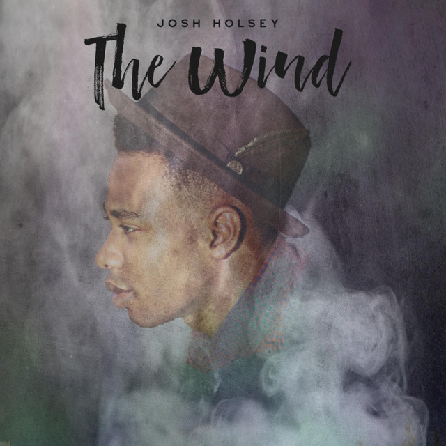 The Wind - Single by Josh Holsey | Spotify