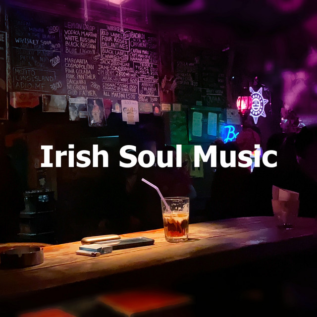 Irish Soul Music - Album by Irish Pub Music | Spotify