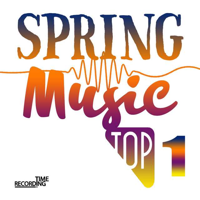 Spring Music Top 1 - Compilation by Various Artists | Spotify