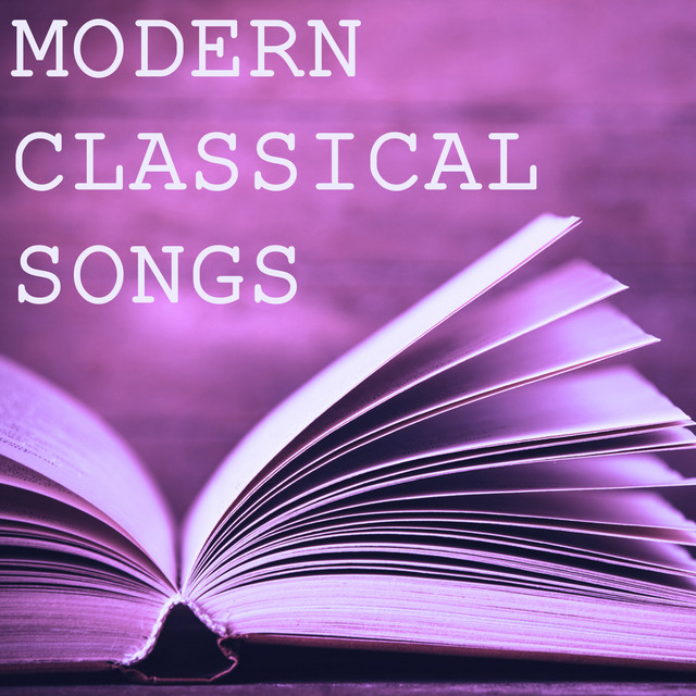 Modern Classical Songs - Album by Classical Study Music | Spotify
