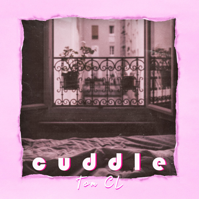 Cuddle - Single by Tom CL | Spotify