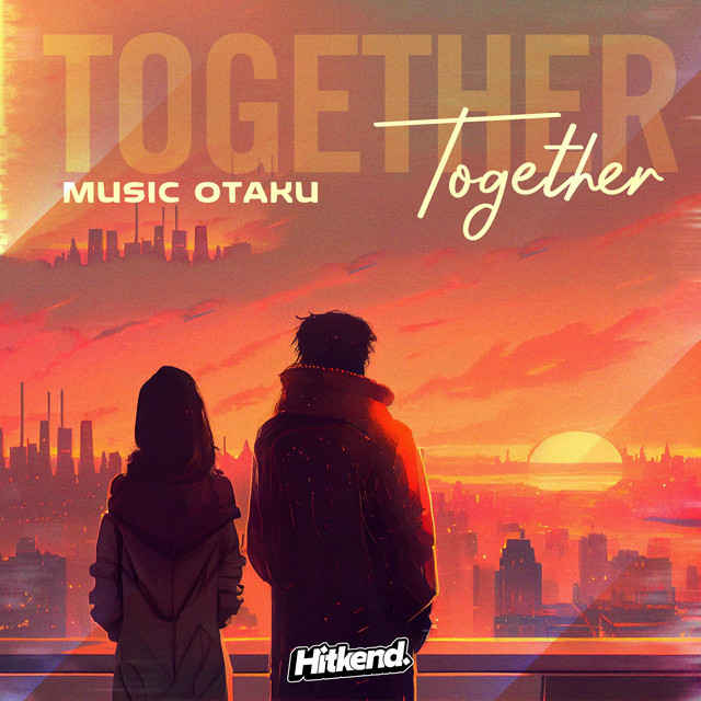 Together - song and lyrics by Music Otaku | Spotify