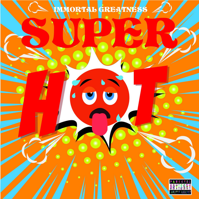Super Hot - Single by Immortal Greatness | Spotify