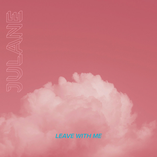 Leave With Me - Single by Julane | Spotify