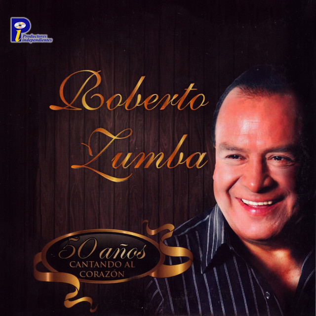 50 Años Cantando Al Corazón - Album by Roberto Zumba | Spotify