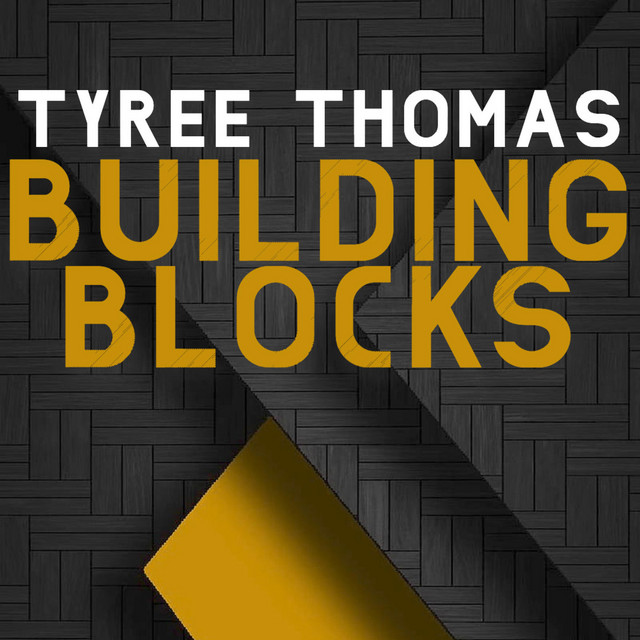 Building Blocks - Single by Tyree Thomas | Spotify