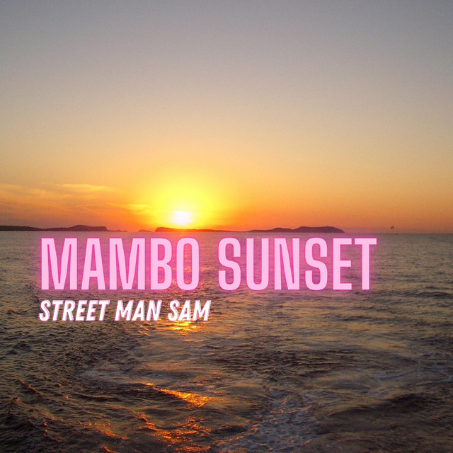Mambo Sunset - Single by Street Man Sam | Spotify
