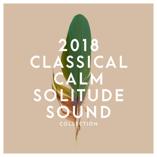 2018Classical Calm Solitude Sound Collection - Album by Calm Solitude ...