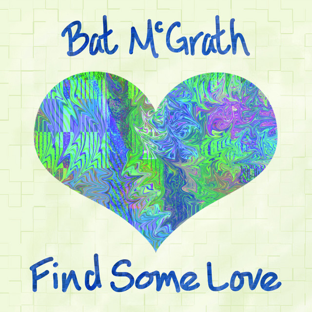 Find Some Love - Album by Bat McGrath | Spotify