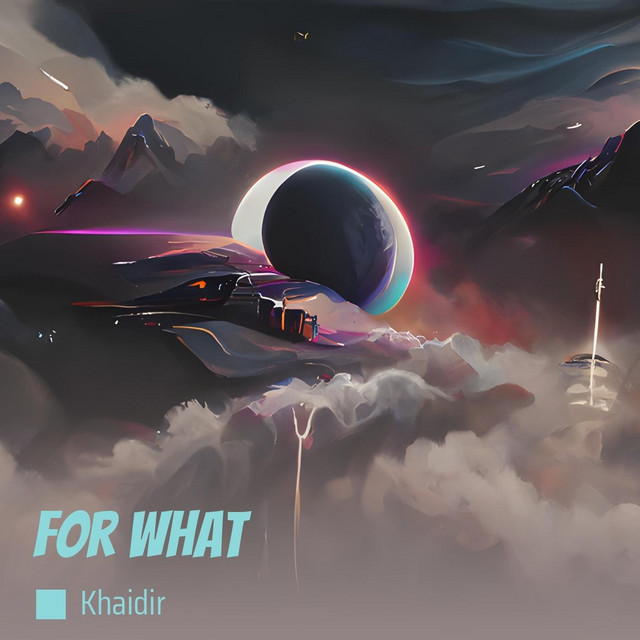 For What - song and lyrics by khaidir | Spotify
