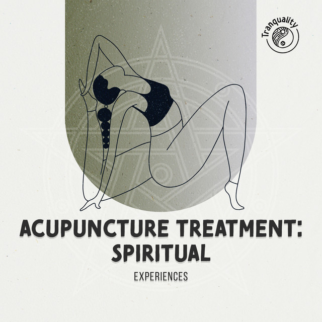 Acupuncture Treatment: Spiritual Experiences - Album by Massage Therapy ...