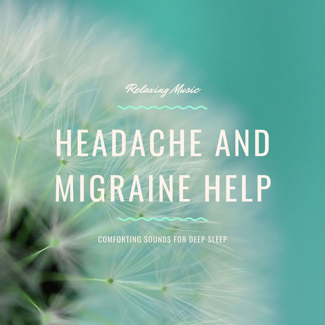 Headache and Migraine Help: Relaxing Music, Comforting Sounds for Deep ...