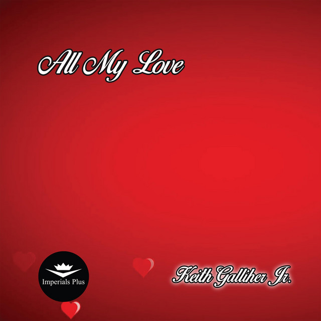 All My Love - Single by Keith Galliher Jr. | Spotify