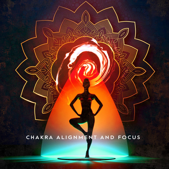 Chakra Alignment and Focus - Album by Meditation & Focus Workshop | Spotify
