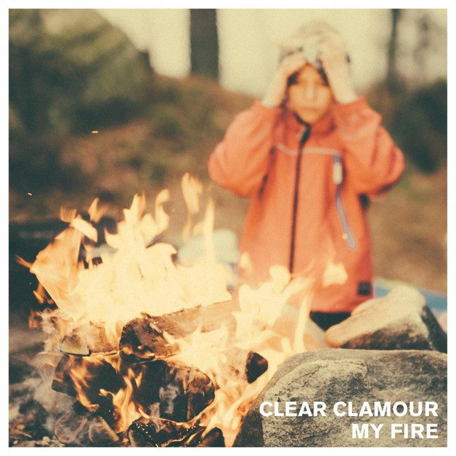 My Fire - Single by Clear Clamour | Spotify