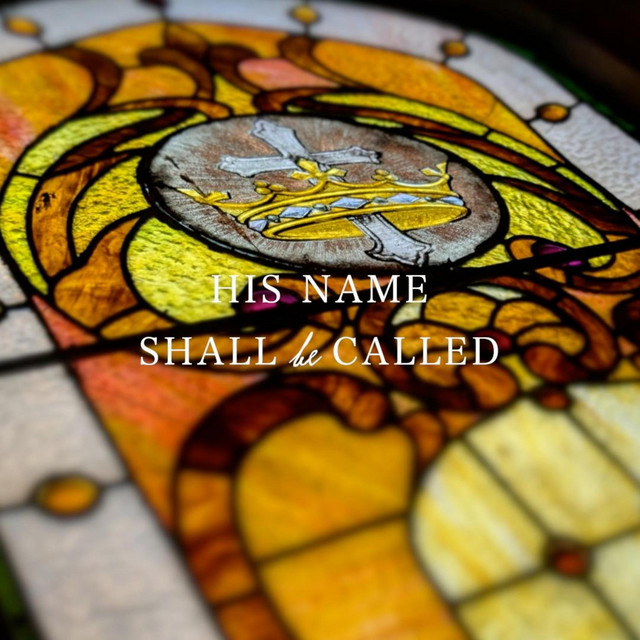 His Name Shall Be Called (For Unto Us) - song and lyrics by Joy Parsons ...